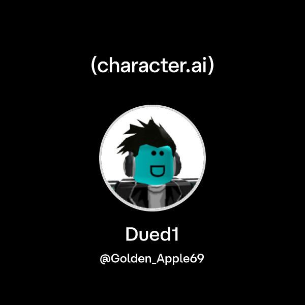 Chat with Dued1 | character.ai | Personalized AI for every moment of ...