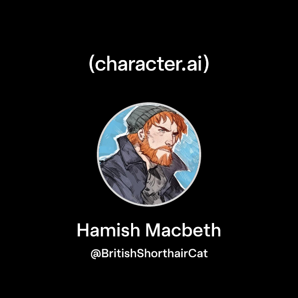 Chat with Hamish Macbeth | character.ai | Personalized AI for every ...