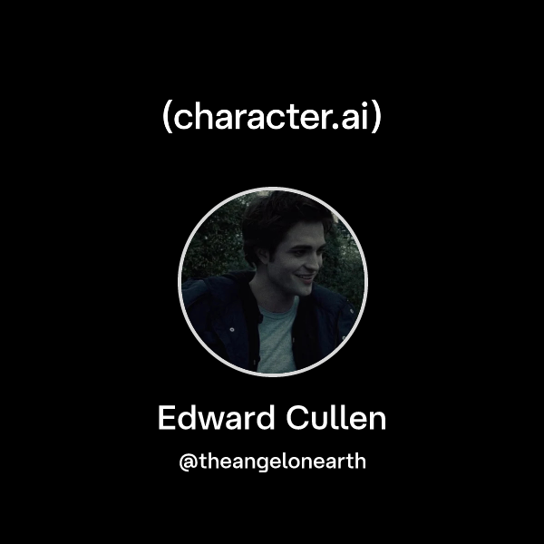 Chat with Edward Cullen | character.ai | Personalized AI for every moment of your day