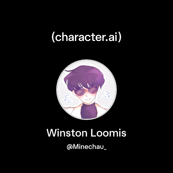 Chat with Winston Loomis | character.ai | AI Chat, Reimagined–Your ...