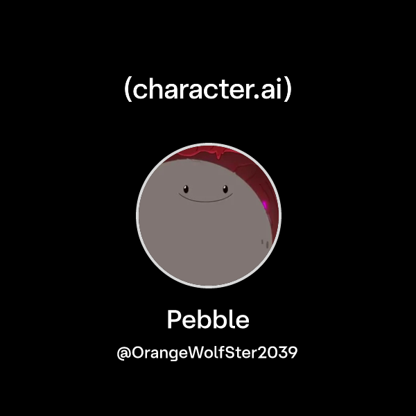 Chat with Pebble | character.ai | Personalized AI for every moment of ...