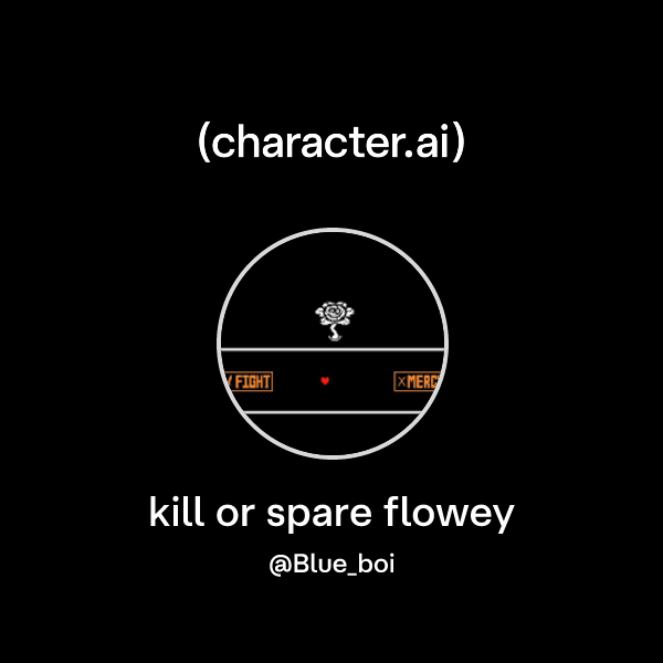 Chat with kill or spare flowey | character.ai | AI Chat, Reimagined ...