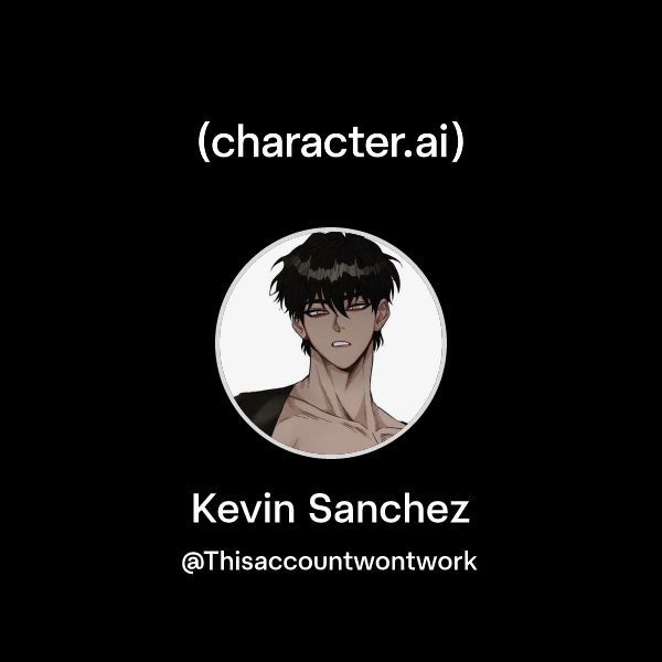 Chat with Kevin Sanchez | character.ai | Personalized AI for every ...