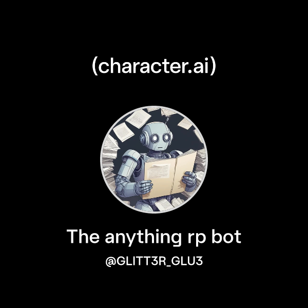 Chat with The anything rp bot | character.ai | Personalized AI for ...
