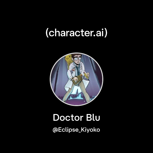 Chat with Doctor Blu | character.ai | Personalized AI for every moment ...