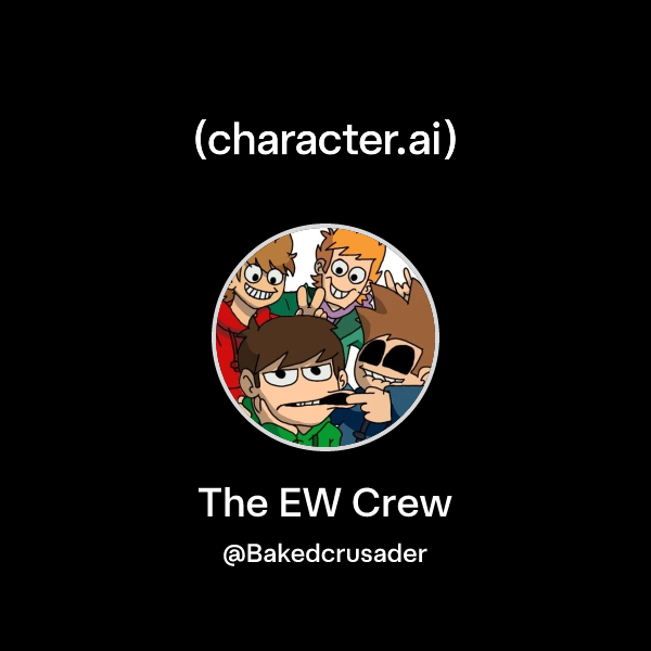 Chat with The EW Crew | character.ai | AI Chat, Reimagined–Your Words ...
