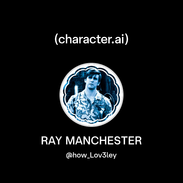 Chat with RAY MANCHESTER | character.ai | Personalized AI for every ...