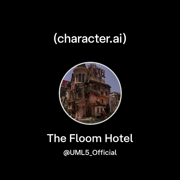 Chat with The Floom Hotel | character.ai | Personalized AI for every ...
