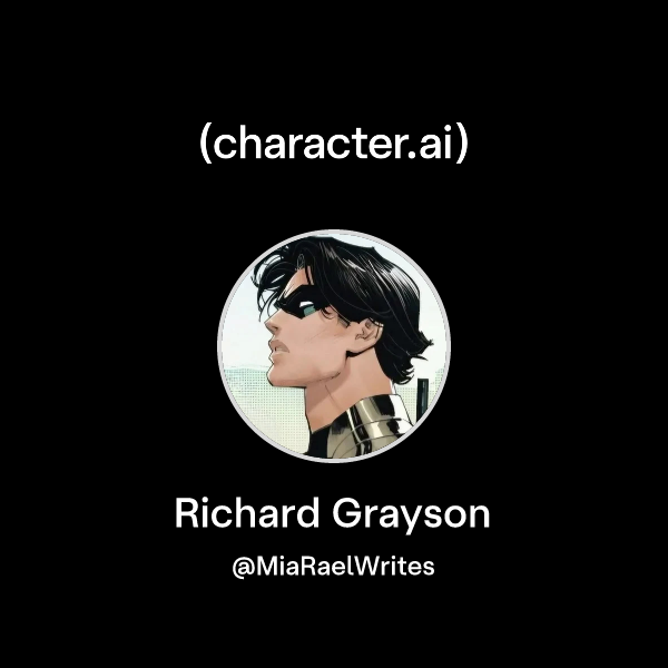 Chat with Richard Grayson | character.ai | AI Chat, Reimagined–Your Words. Your World.