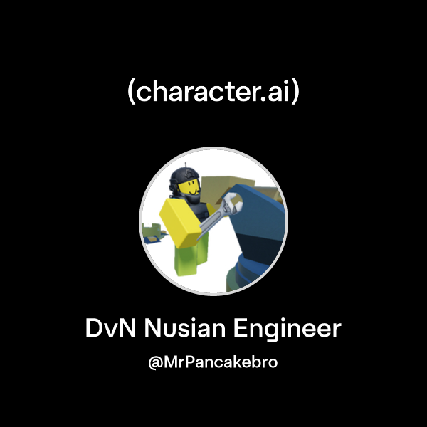Chat with DvN Nusian Engineer | character.ai | AI Chat, Reimagined–Your ...
