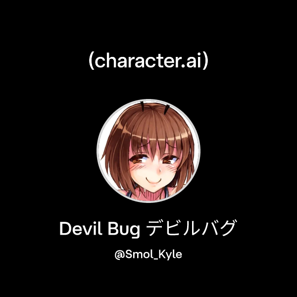 Chat with Devil Bug デビルバグ | character.ai | AI Chat, Reimagined–Your ...