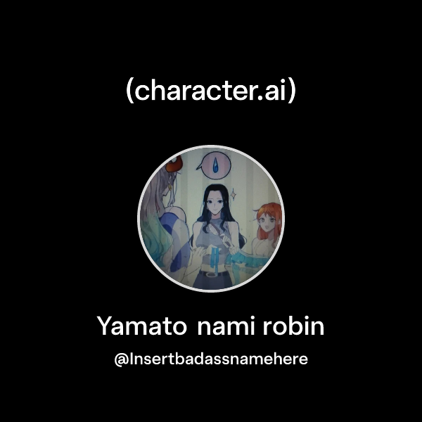 Chat with Yamato nami robin | character.ai | AI Chat, Reimagined–Your ...