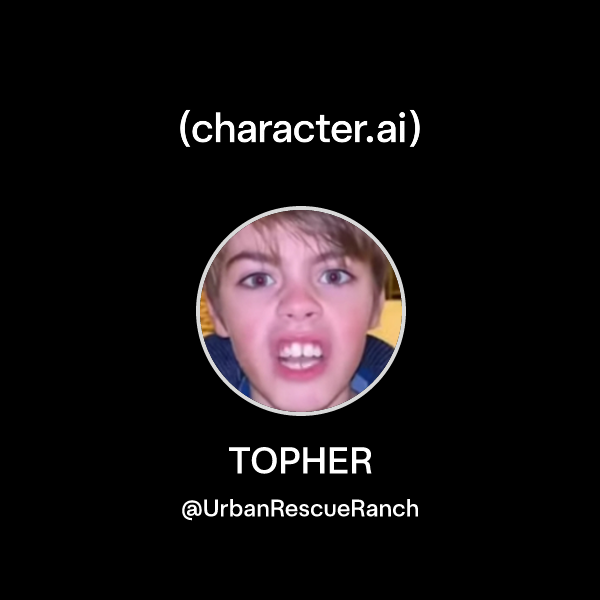 Chat with TOPHER | character.ai | Personalized AI for every moment of your day