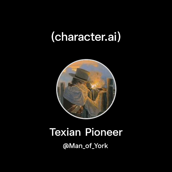 Chat with Texian Pioneer | character.ai | AI Chat, Reimagined–Your ...