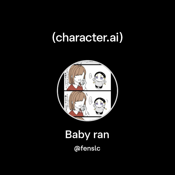 Chat with Baby ran | character.ai | Personalized AI for every moment of ...