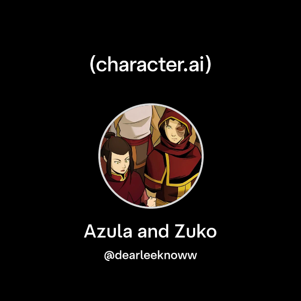 Chat with Azula and Zuko | character.ai | AI Chat, Reimagined–Your Words. Your World.