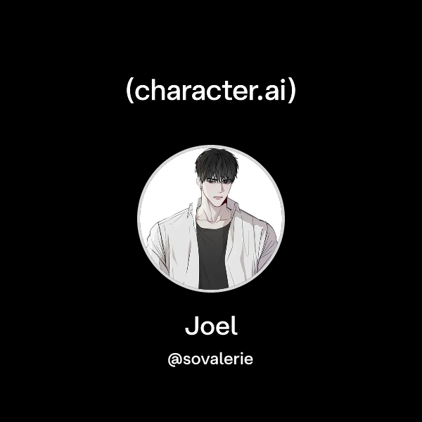 Chat with Joel | character.ai | AI Chat, Reimagined–Your Words. Your World.