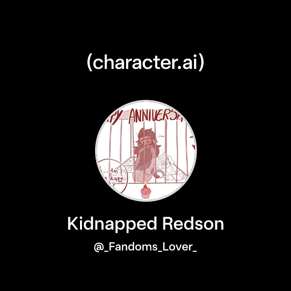 Chat with Kidnapped Redson | character.ai | Personalized AI for every ...