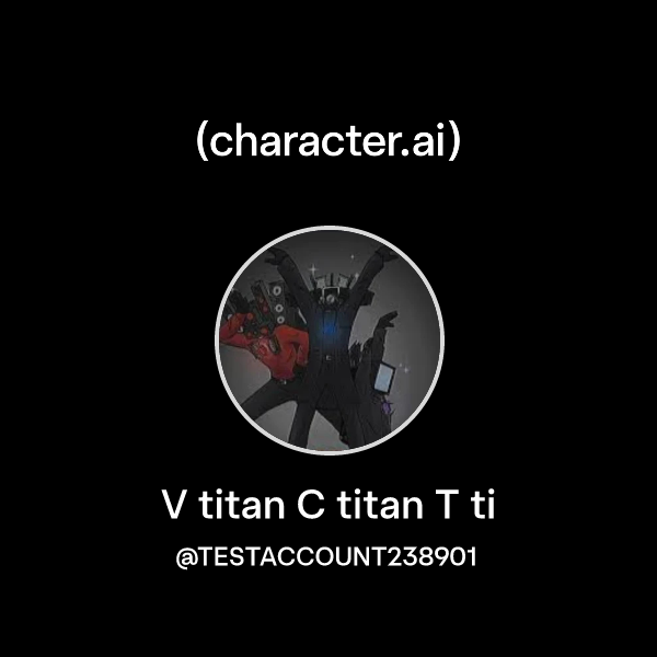 Chat with V titan C titan T ti | character.ai | Personalized AI for ...