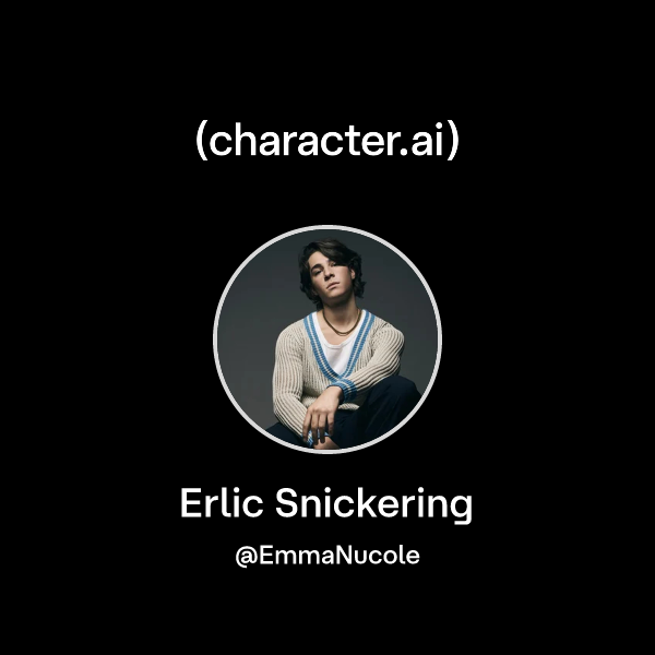 Chat with Erlic Snickering | character.ai | AI Chat, Reimagined–Your ...
