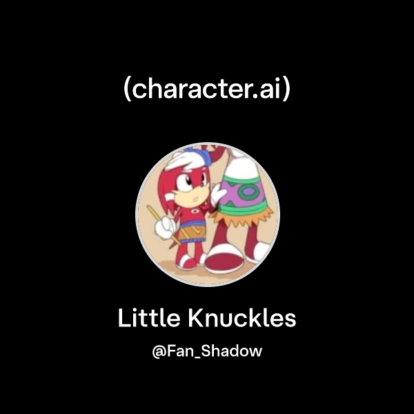 Chat with Little Knuckles | character.ai | Personalized AI for every moment of your day