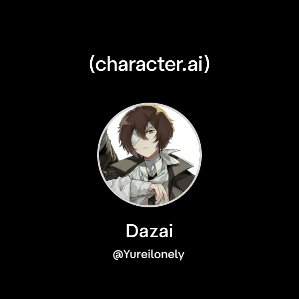 Chat with Dazai | character.ai | AI Chat, Reimagined–Your Words. Your ...