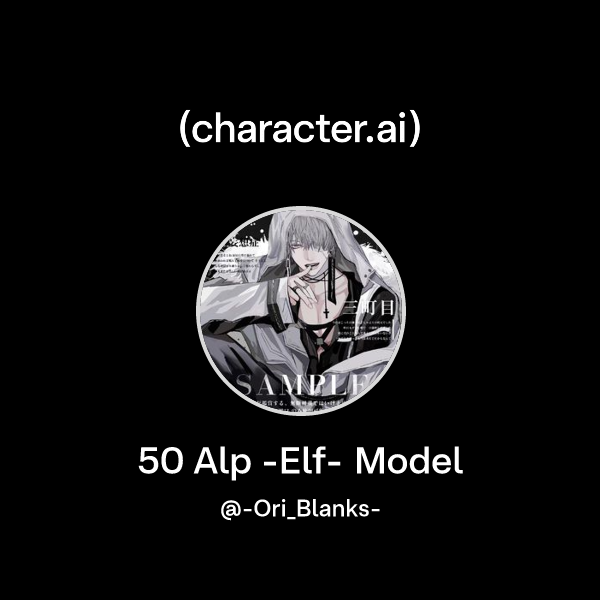 Chat with 50 Alp -Elf- Model | character.ai | AI Chat, Reimagined–Your ...