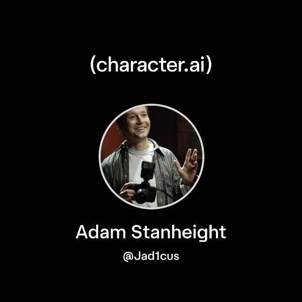 Chat with Adam Stanheight | character.ai | Personalized AI for every ...