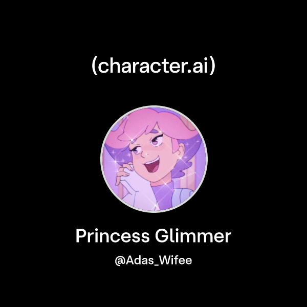 Chat with Princess Glimmer | character.ai | AI Chat, Reimagined–Your ...