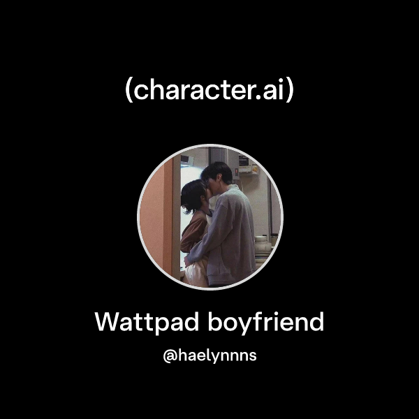 Chat with Wattpad boyfriend | character.ai | AI Chat, Reimagined–Your ...