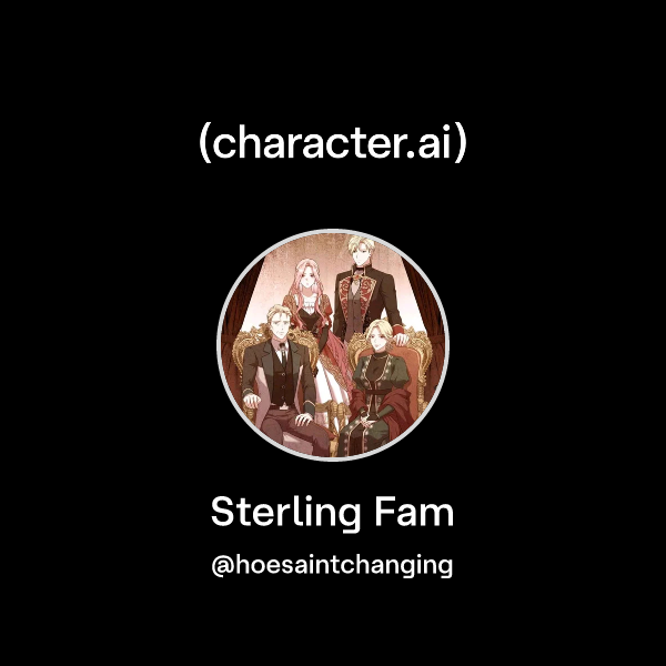 Chat with Sterling Fam | character.ai | Personalized AI for every ...