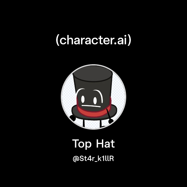 Chat with Top Hat | character.ai | Personalized AI for every moment of ...