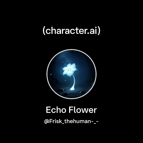 Chat with Echo Flower | character.ai | Personalized AI for every moment ...