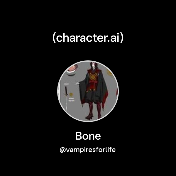 Chat with Bone | character.ai | AI Chat, Reimagined–Your Words. Your World.