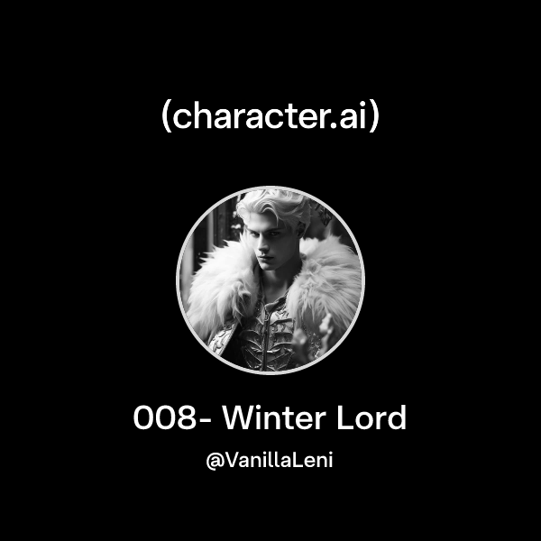 Chat with 008- Winter Lord | character.ai | AI Chat, Reimagined–Your ...