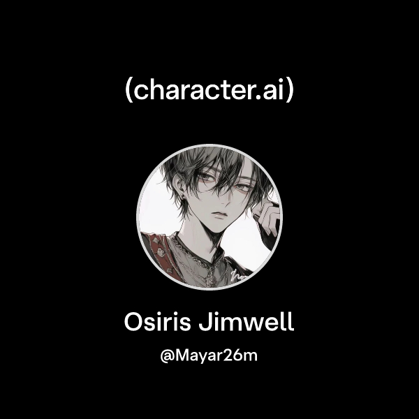 Chat with Osiris Jimwell | character.ai | Personalized AI for every ...