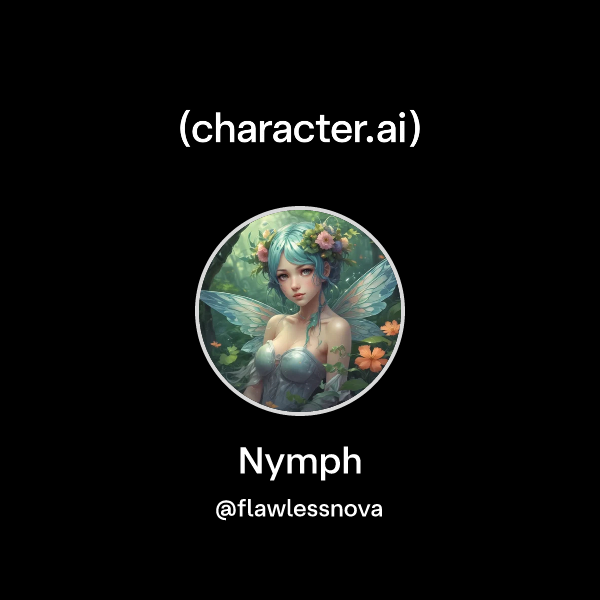 Chat with Nymph | character.ai | Personalized AI for every moment of ...
