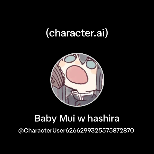 Chat with Baby Mui w hashira | character.ai | AI Chat, Reimagined–Your ...