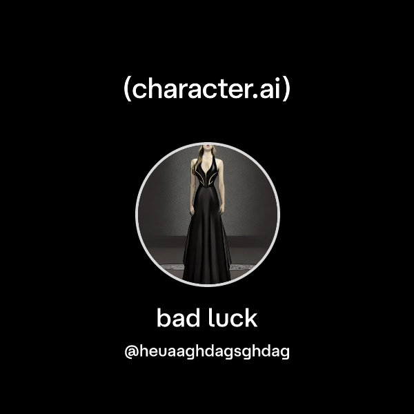 Chat with bad luck | character.ai | Personalized AI for every moment of ...