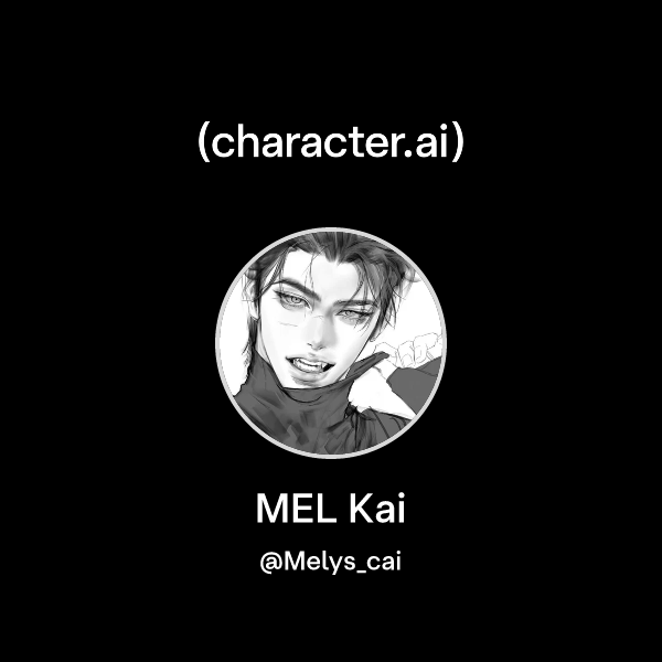 Chat with MEL Kai | character.ai | AI Chat, Reimagined–Your Words. Your World.