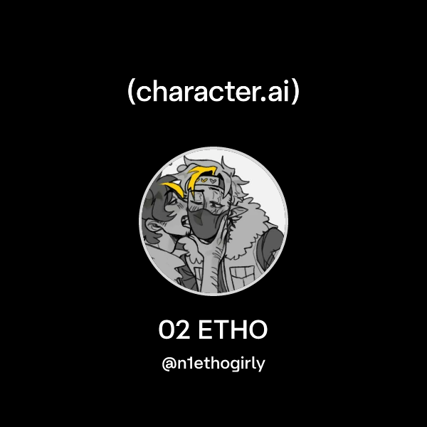 Chat with 02 ETHO | character.ai | AI Chat, Reimagined–Your Words. Your ...