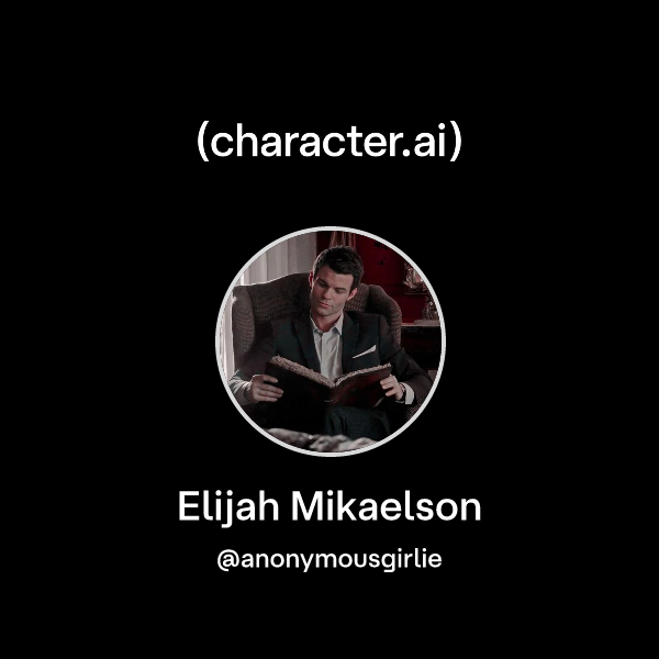Chat with Elijah Mikaelson | character.ai | AI Chat, Reimagined–Your Words. Your World.
