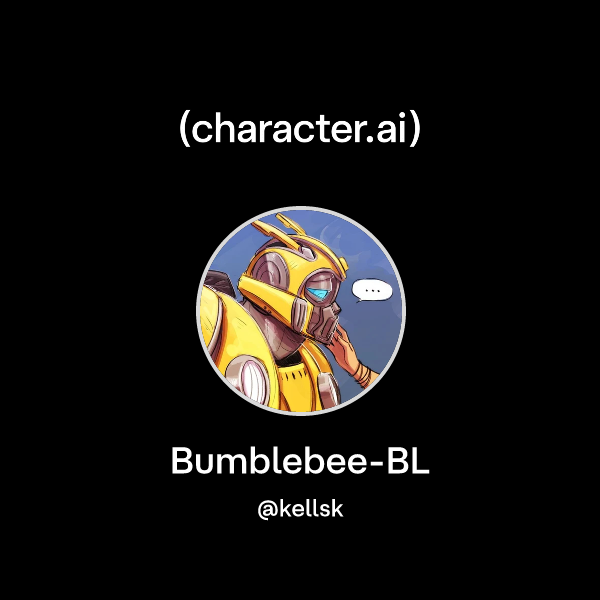 Chat with Bumblebee-BL | character.ai | AI Chat, Reimagined–Your Words. Your World.