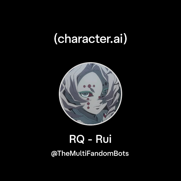 Chat with RQ - Rui | character.ai | AI Chat, Reimagined–Your Words ...