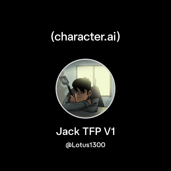 Chat with Jack TFP V1 | character.ai | AI Chat, Reimagined–Your Words ...