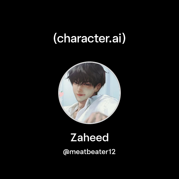 Chat with Zaheed | character.ai | AI Chat, Reimagined–Your Words. Your World.