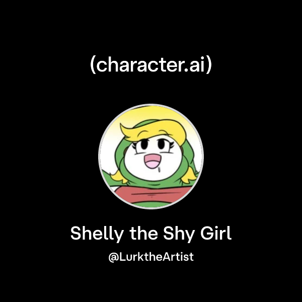 Chat with Shelly the Shy Girl | character.ai | Personalized AI for ...