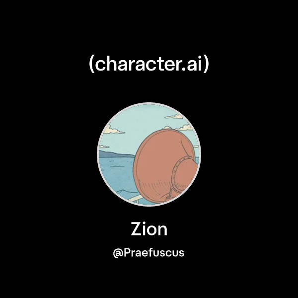 Chat with Zion | character.ai | Personalized AI for every moment of ...