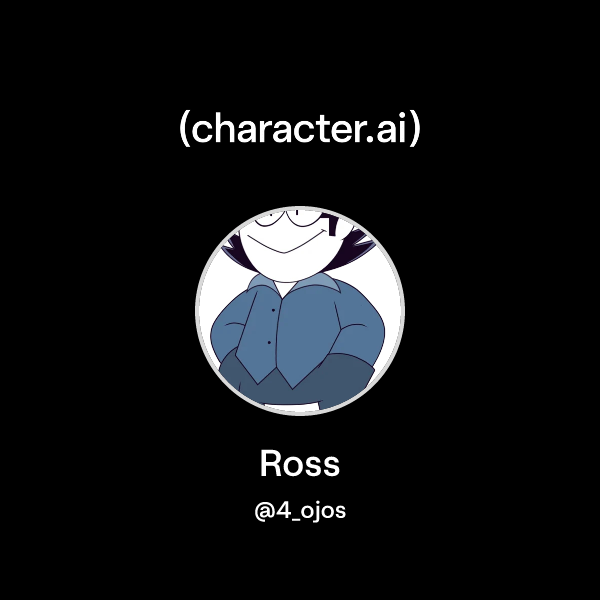 Chat with Ross | character.ai | AI Chat, Reimagined–Your Words. Your World.