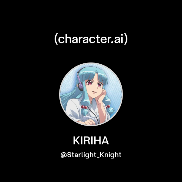 Chat with KIRIHA | character.ai | Personalized AI for every moment of ...